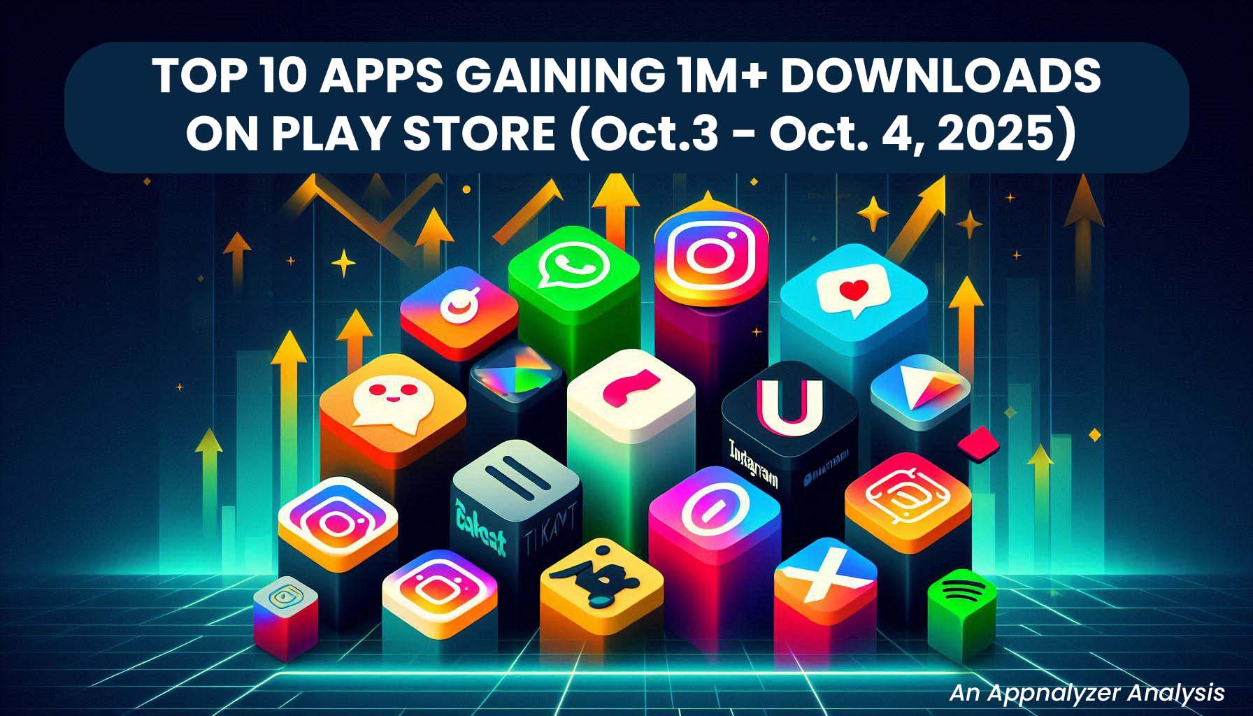Top Dogs:Top 10 Apps That Gained 1M+ Downloads on Play Store in 24 ...